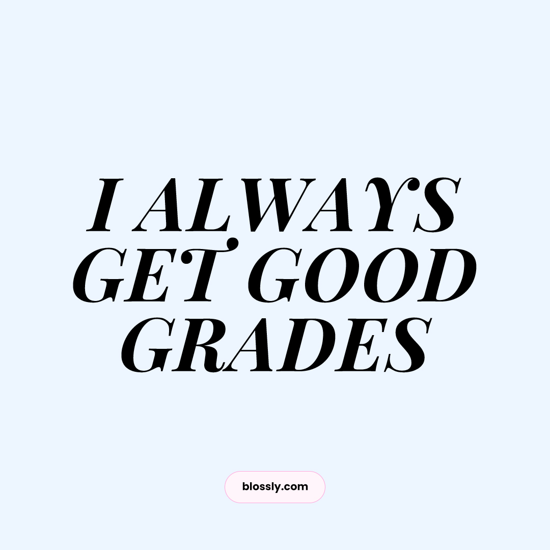 Affirmations For Your Academic Glow Up | Only Good Grades In 2024 – Blossly
