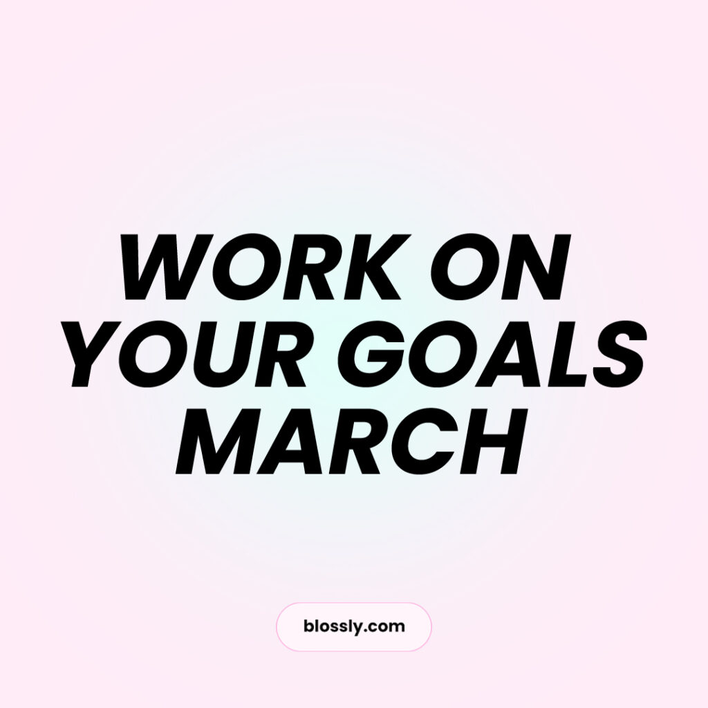 Your Ultimate (free!) March Glow Up Schedule – Blossly